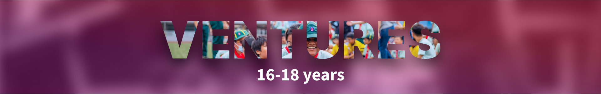 Ventures (17-20 years) - Scout SG